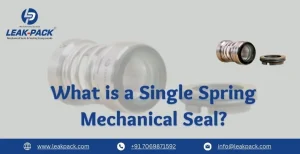 What is a Single Spring Mechanical Seal - LEAK-PACK